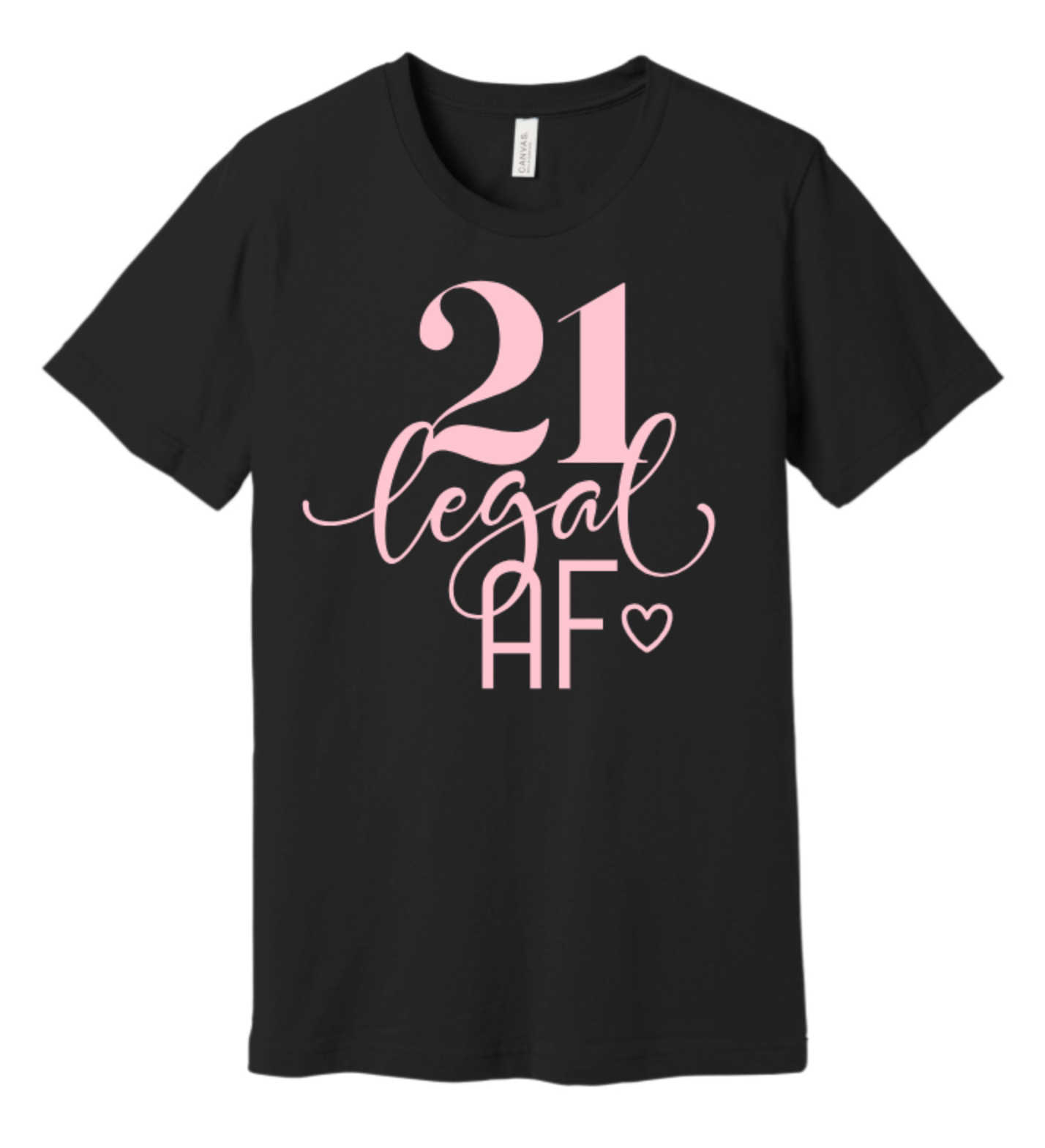 21 LEGAL AF – Basic Becky Tees & More