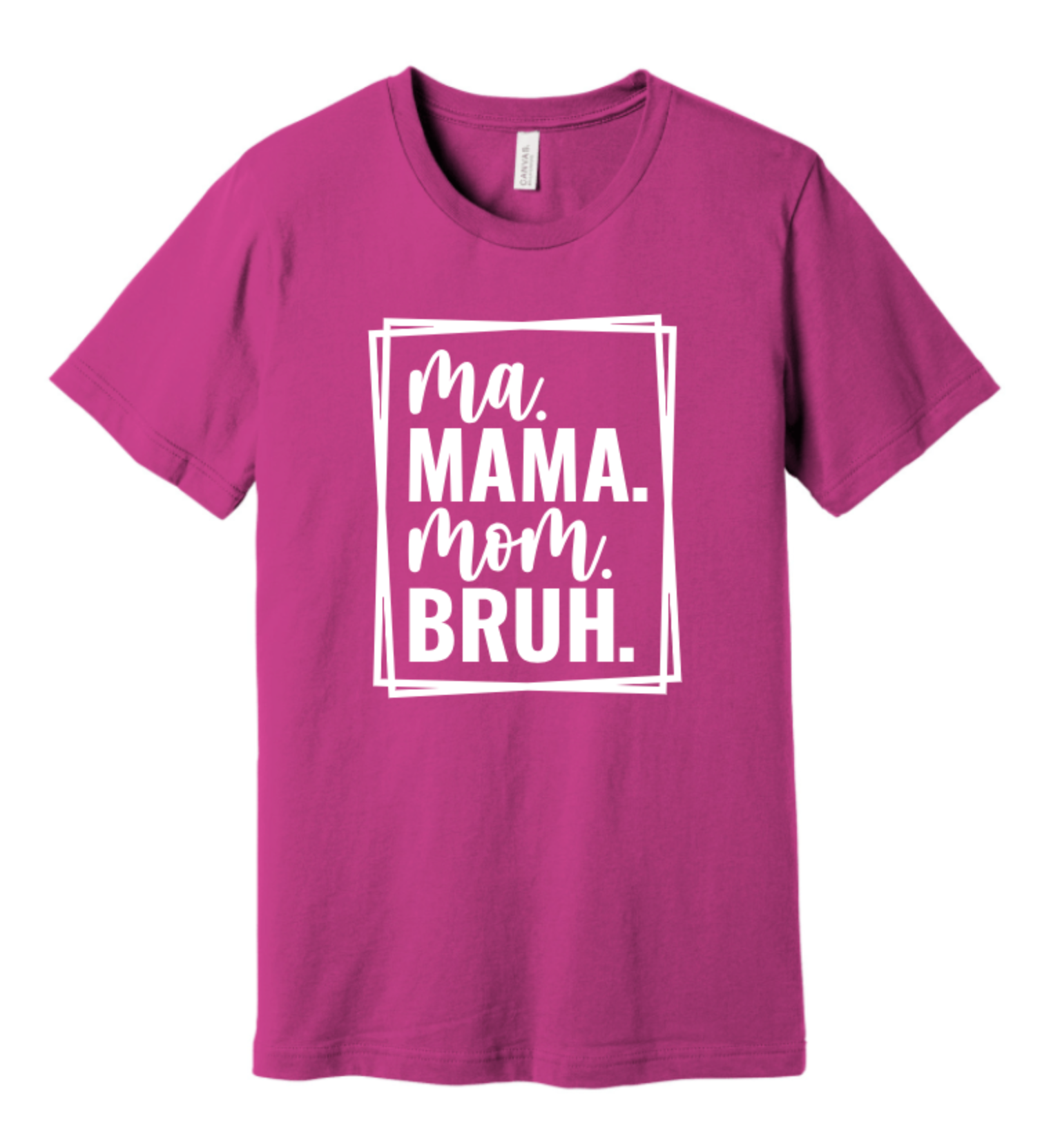 MA MAMA MOM BRUH – Basic Becky Tees & More