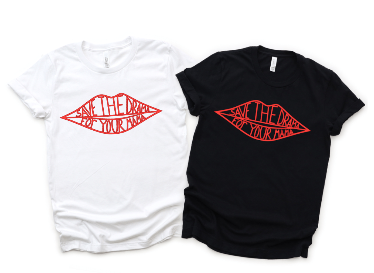 SAVE THE DRAMA FOR YOUR MAMA – Basic Becky Tees & More