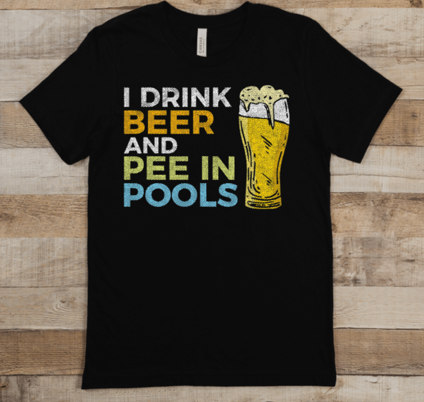 I DRINK BEER AND PEE IN POOLS – Basic Becky Tees & More