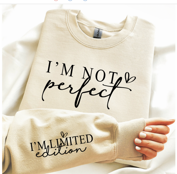 I'M NOT PERFECT I'M LIMITED EDITION (PICK YOUR COLOR OPTION) – Basic ...