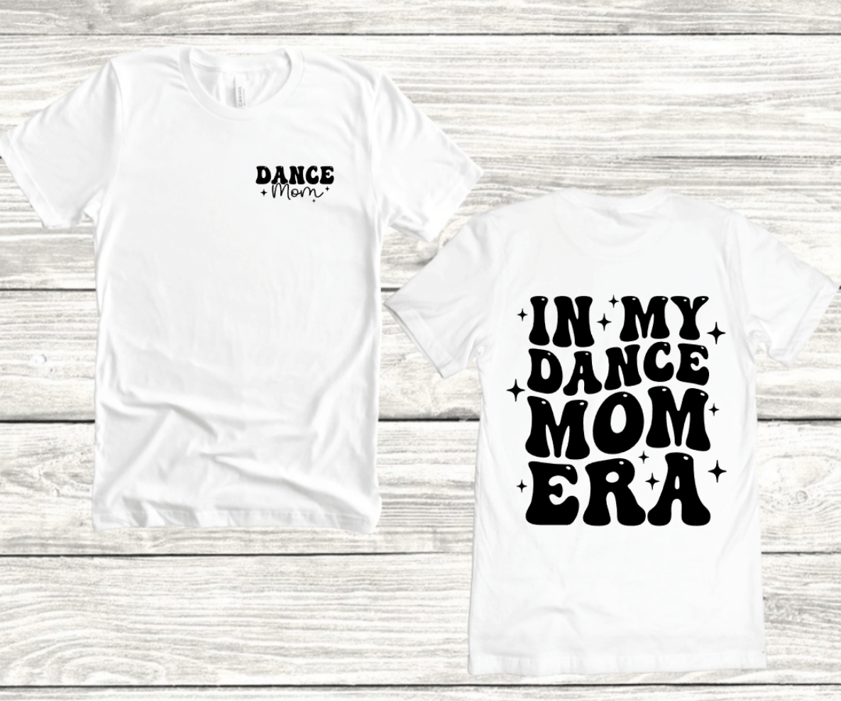 IN MY DANCE MOM IN MY DANCE DAD ERA – Basic Becky Tees & More