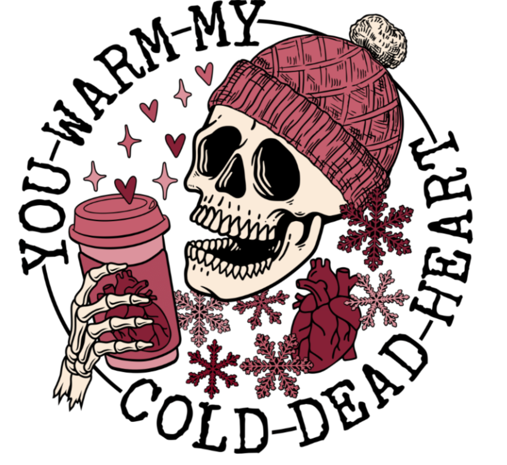 YOU WARM MY COLD DEAD HEART – Basic Becky Tees & More